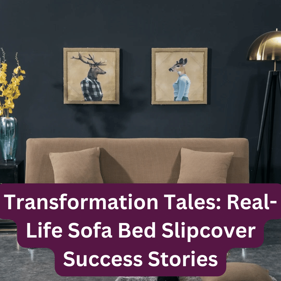 Transformation Tales: Real-Life Sofa Bed Slipcover Success Stories – Shiny Sofas